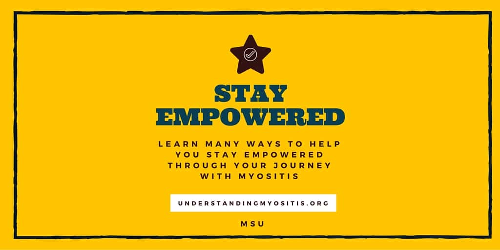 Stay Empowered - Myositis Support and Understanding