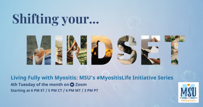 Shifting Your Mindset - Myositis Support and Understanding